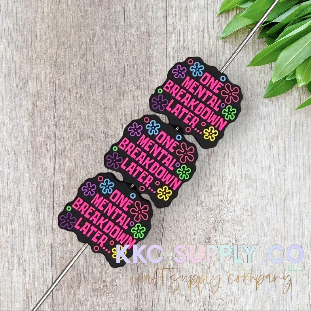 One Mental Breakdown Later Silicone Focal Bead-Black – KKC Supply Co, LLC