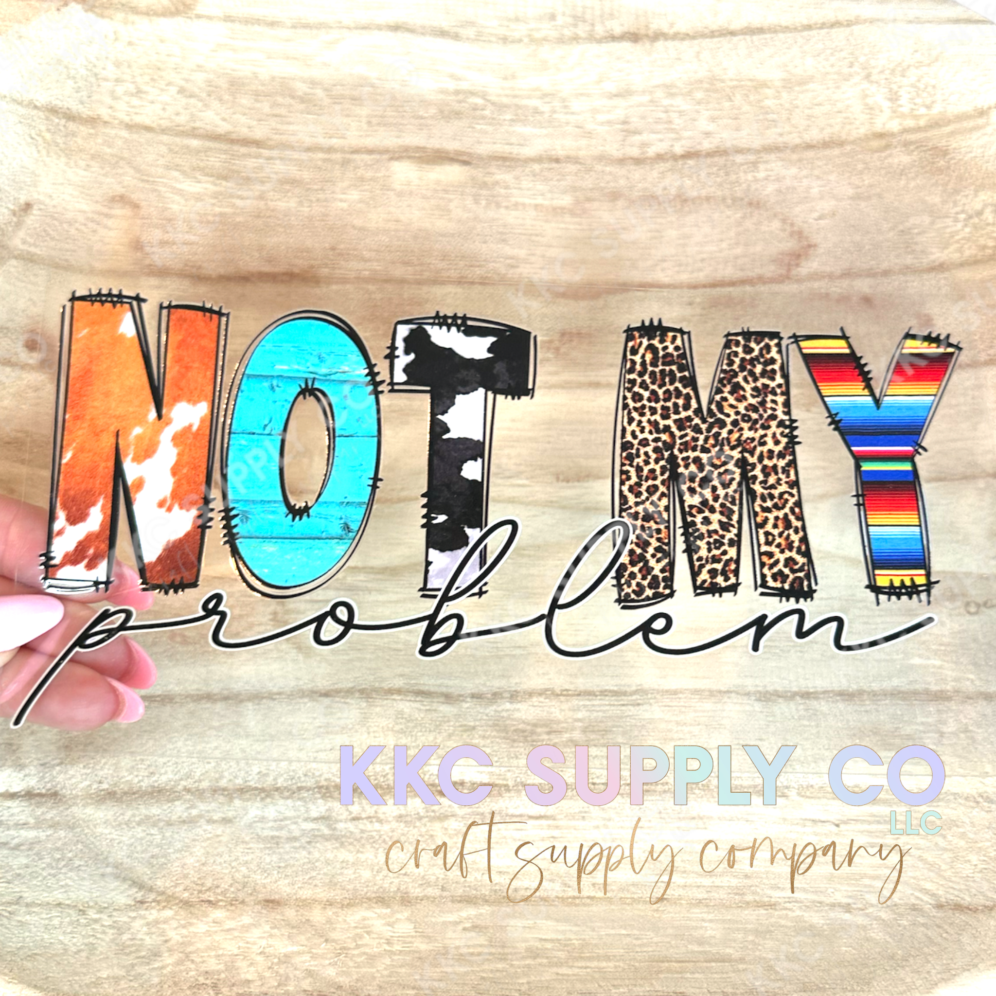 UV16527-Not My Problem Western Style UV DTF Large Decal – KKC Supply Co ...
